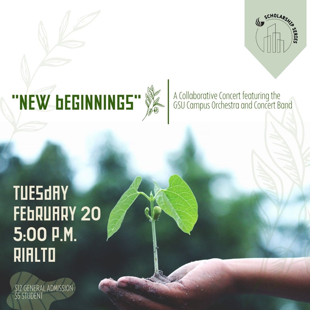 "New Beginnings": A Collaborative Concert featuring the GSU Campus ...