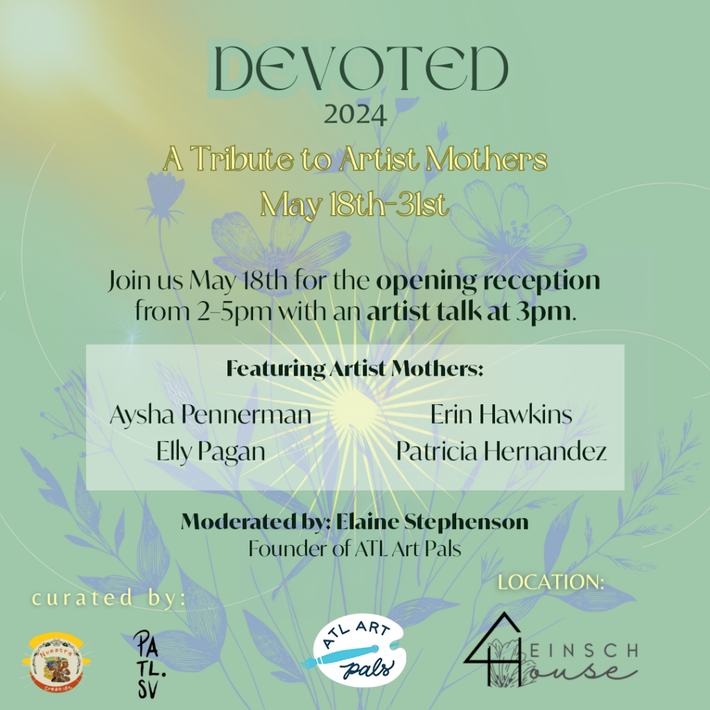 Devoted 2024 - A Tribute to Artist Mothers Opening Reception - ARTS ATL