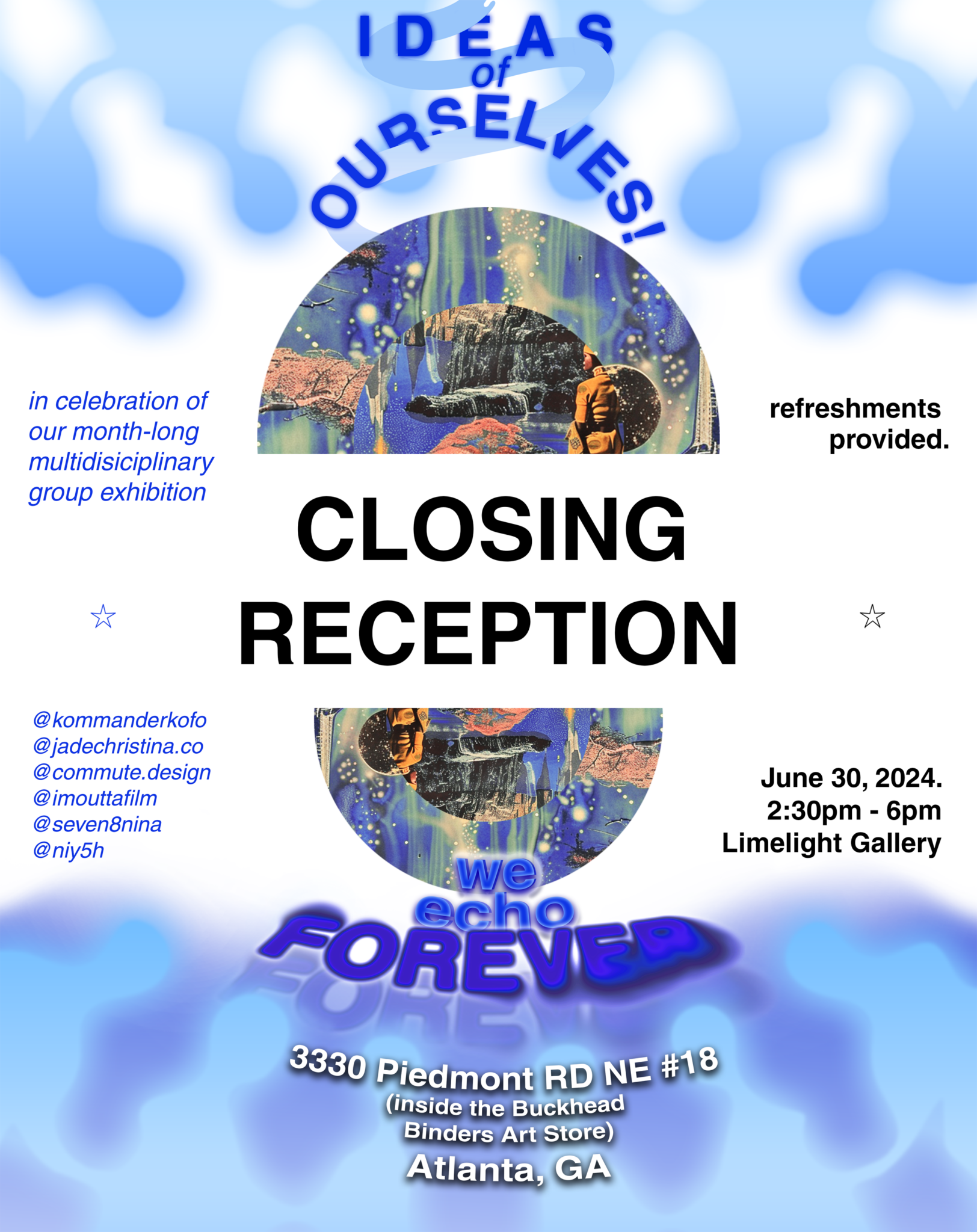 Ideas of Ourselves We Echo Forever: Closing Reception - ARTS ATL